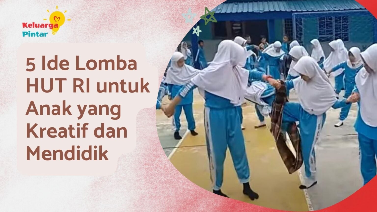 5 Ide Lomba HUT RI untuk Anak yang Kreatif dan Mendidik - Keluarga ...